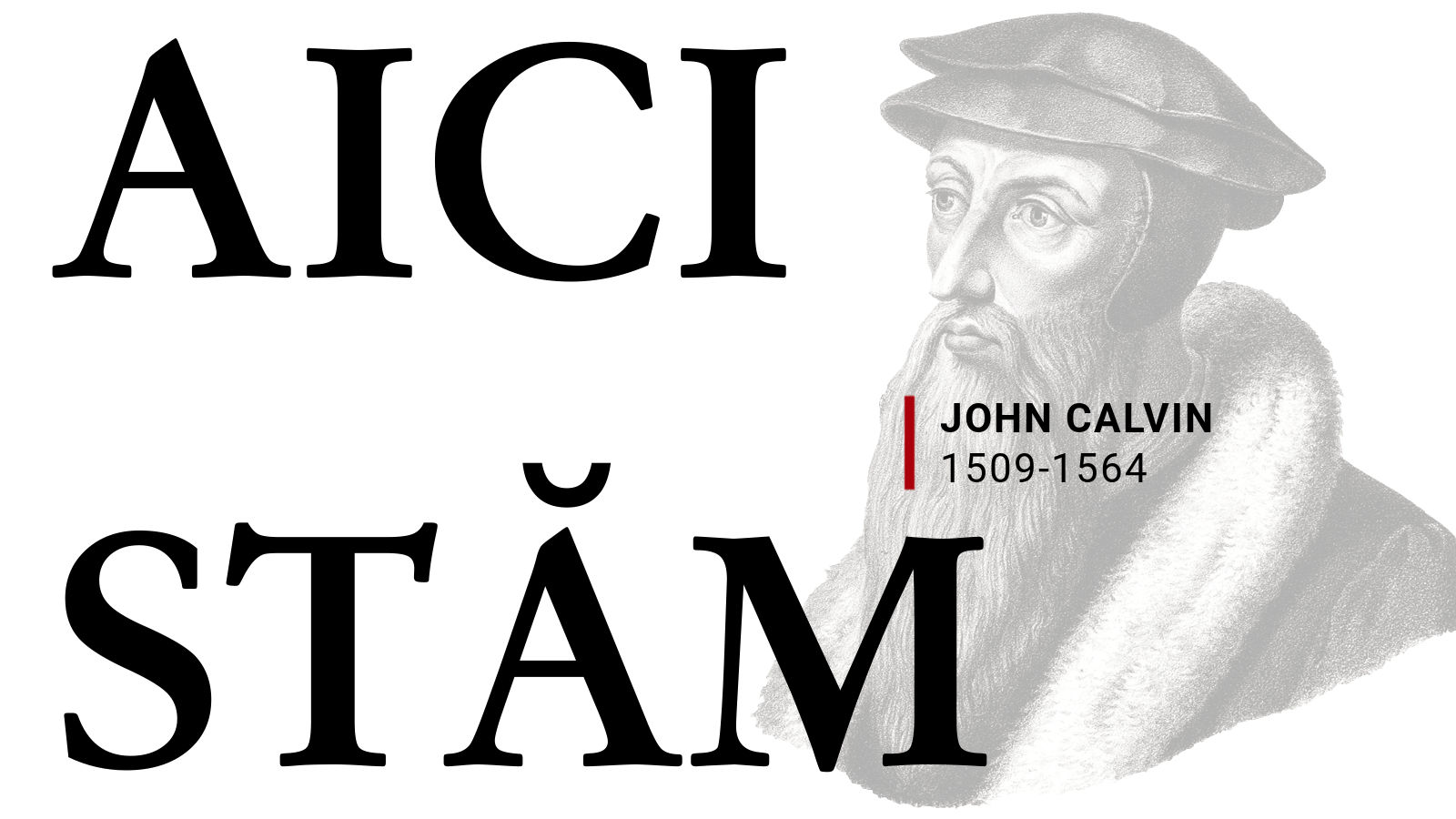 Geniul din Geneva: John Calvin (1509–1564)
